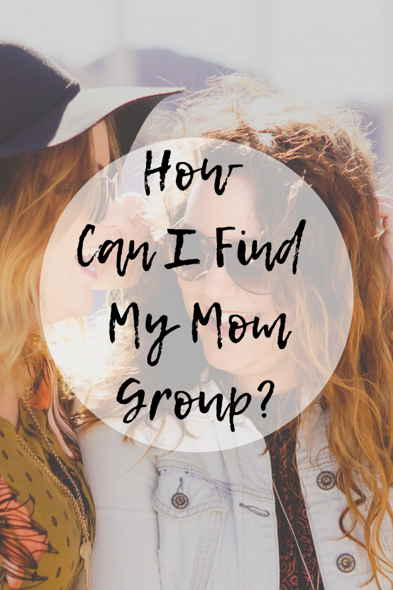 How Can I Find My Mom Group? - Mom and More