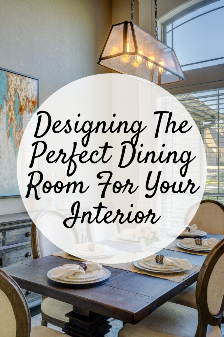 Designing The Perfect Dining Room For Your Interior - Mom and More