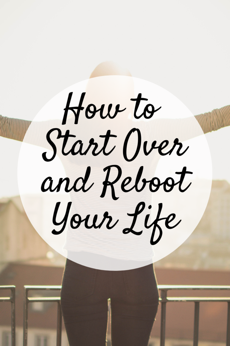 How to Start Over and Reboot Your Life - Mom and More