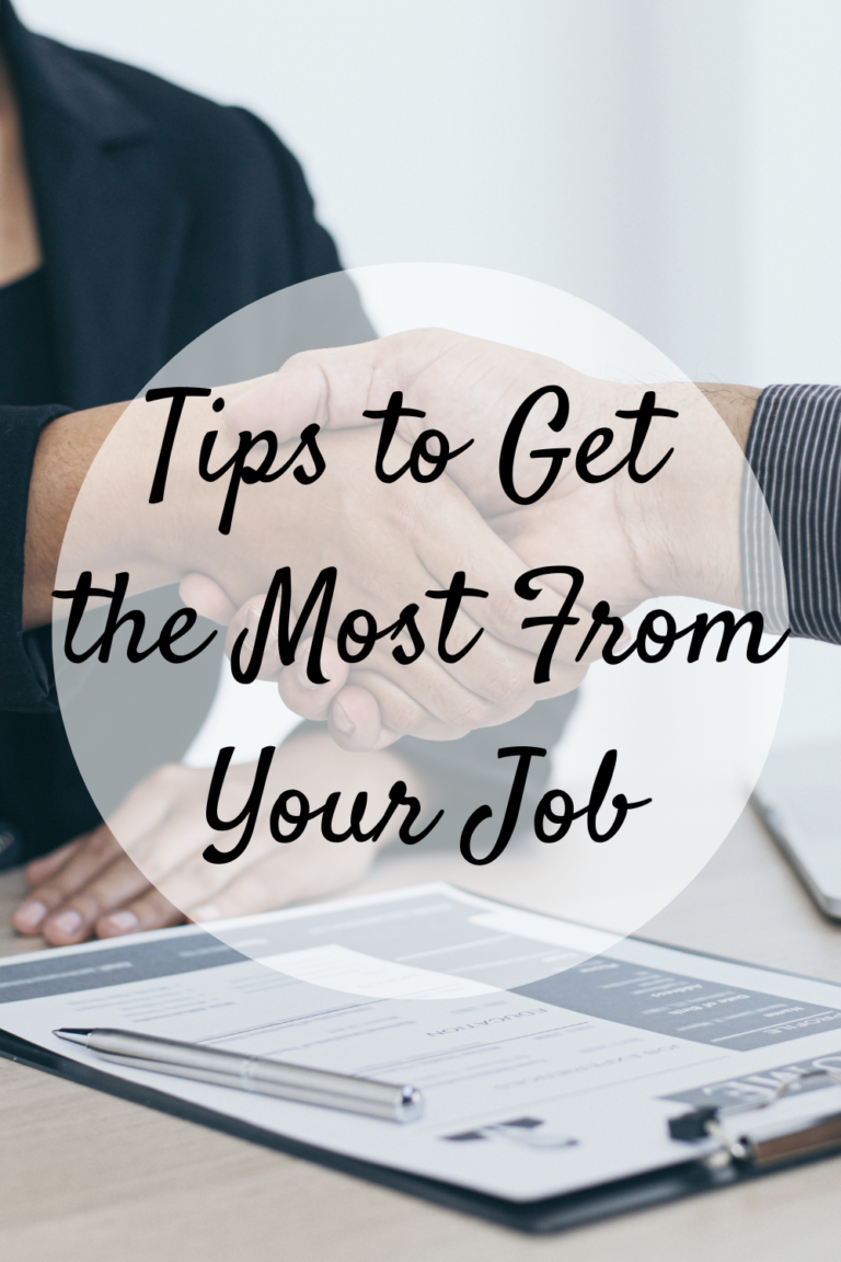 Tips To Get The Most From Your Job - Mom and More