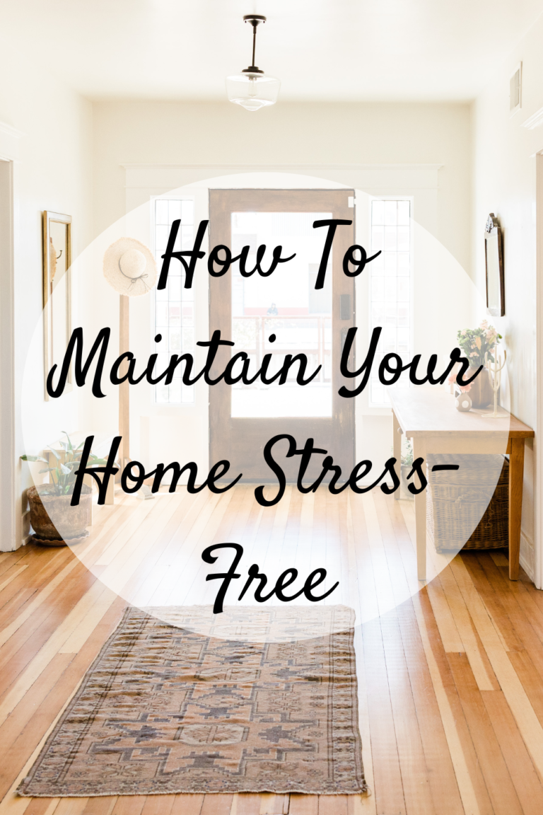 How to Maintain Your Home Stress-Free - Mom and More