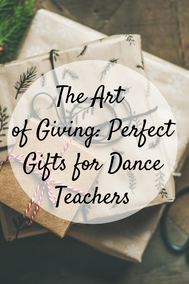 The Art of Giving: Perfect Gifts for Dance Teachers - Mom and More