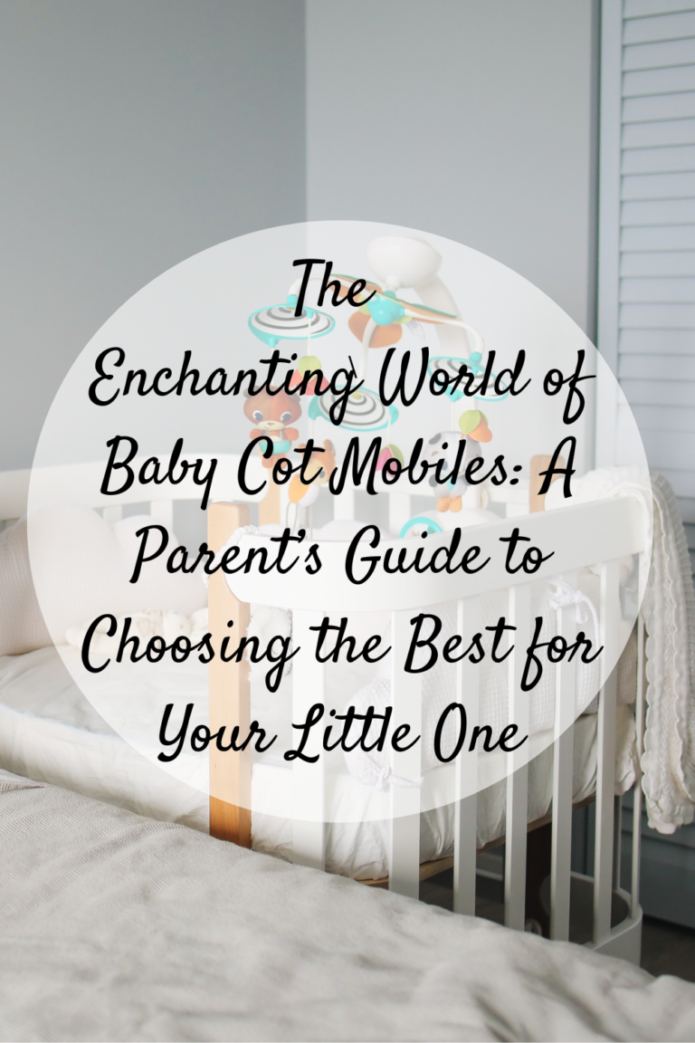 The Enchanting World of Baby Cot Mobiles: A Parent’s Guide to Choosing ...