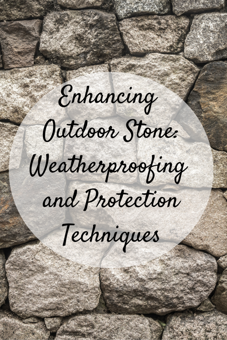 Enhancing Outdoor Stone: Weatherproofing and Protection Techniques ...