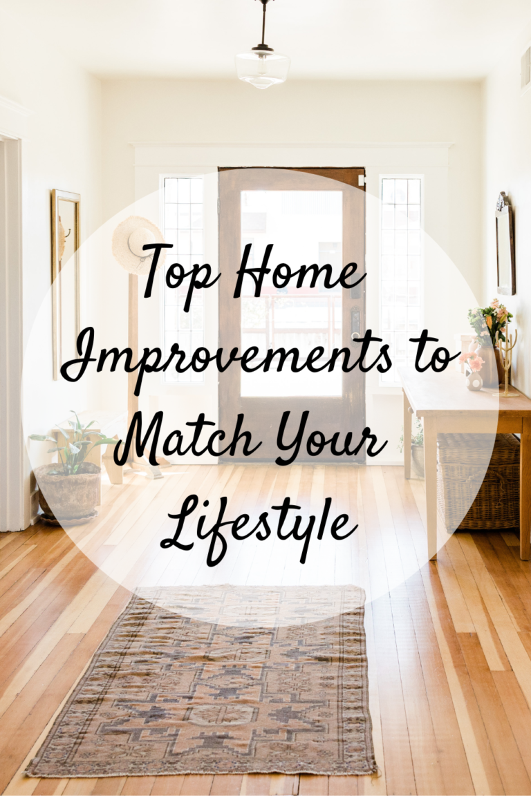 Top Home Improvements to Match Your Lifestyle - Mom and More