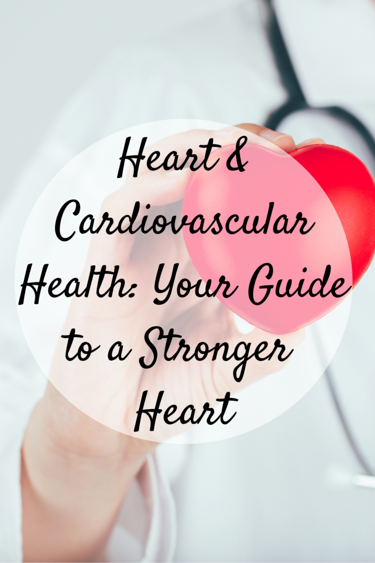 Heart & Cardiovascular Health: Your Guide to a Stronger Heart - Mom and ...