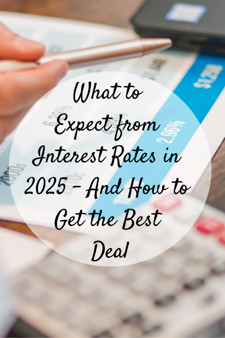 What to Expect from Interest Rates in 2025 – And How to Get the Best ...